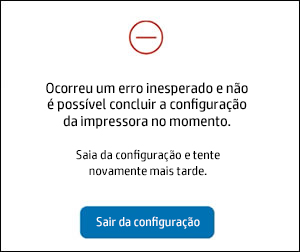 Ocorreu um erro inesperado durante a configuração da impressora no HP ...