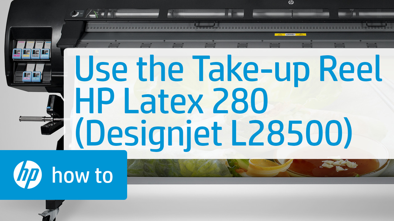HP Latex 280 (Designjet L28500) Printer - Video: Using the Take-Up Reel ...