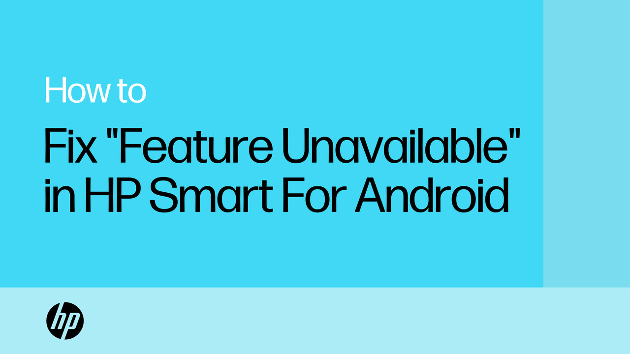 HP printers - 'Feature Unavailable' displays in HP Smart (Android) | HP ...