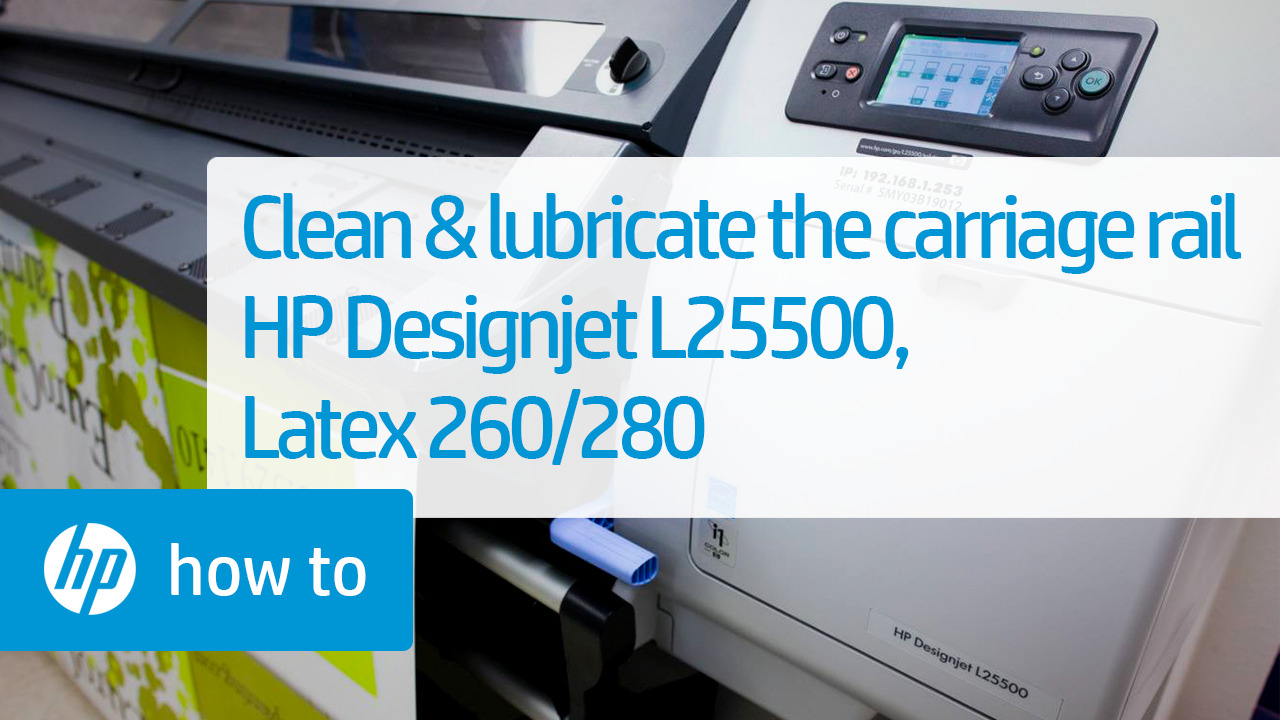 HP Designjet L25500, Latex 260 (Designjet L26500), and Latex 280 ...